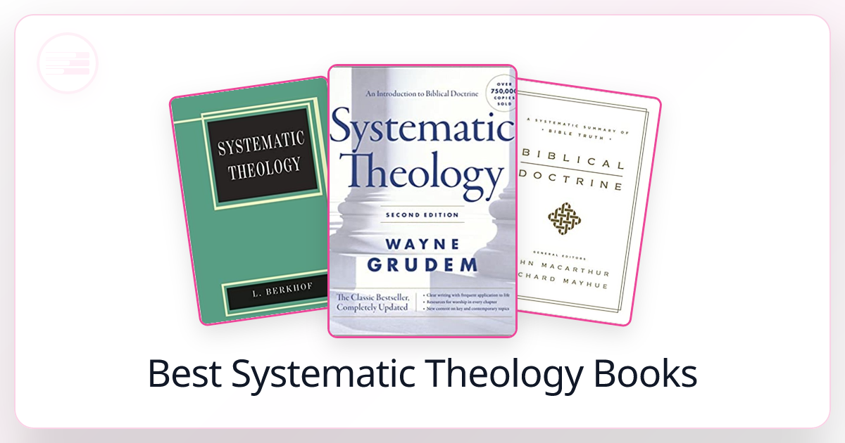 6 Best Systematic Theology Books (2026)