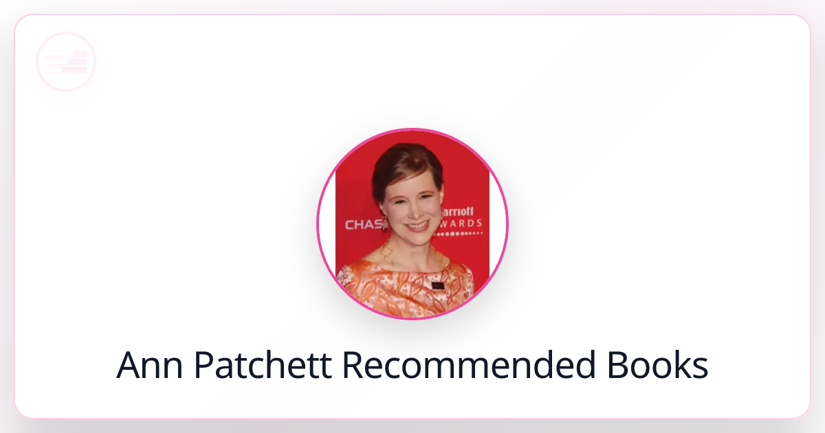31 Ann Patchett Recommended Books (2026)