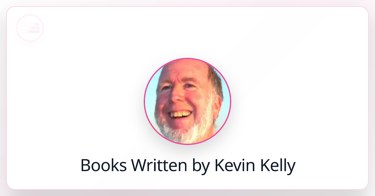 7 Books Written by Kevin Kelly (2026)