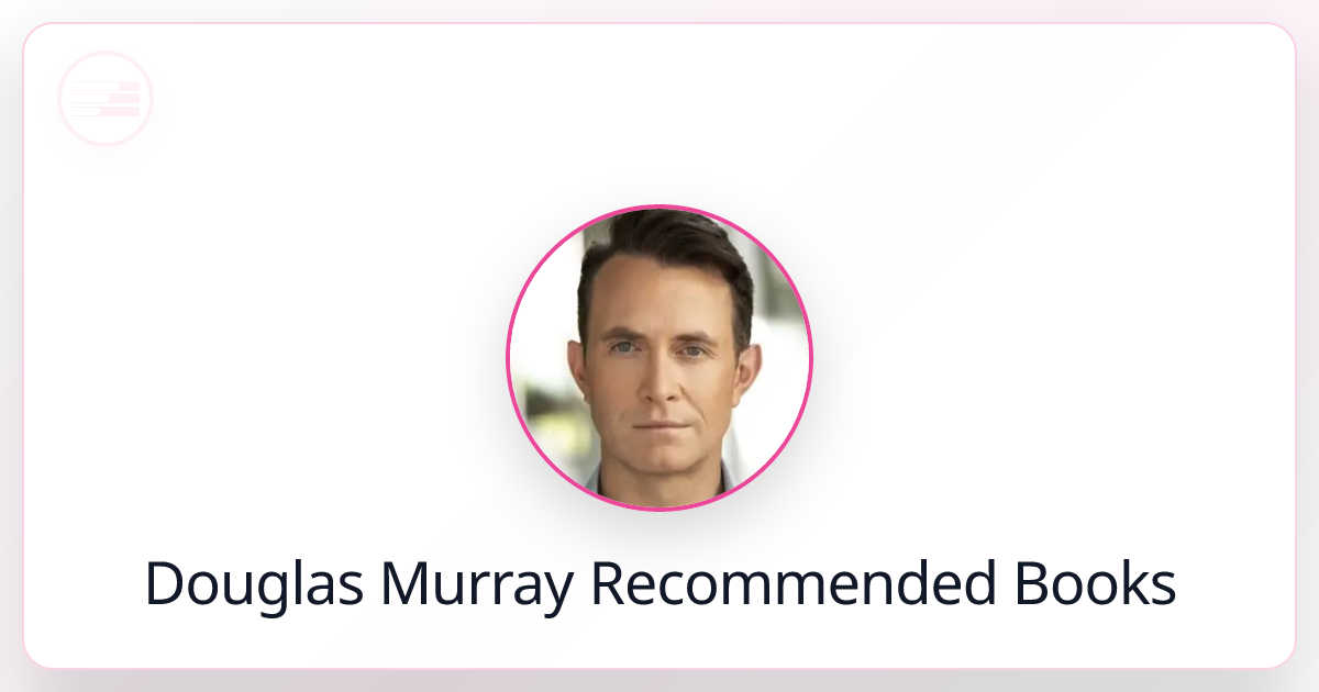 8 Douglas Murray Recommended Books (2026)