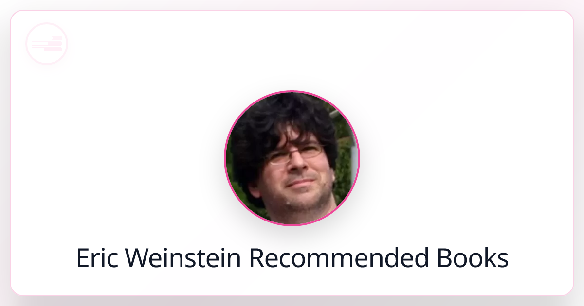 89 Eric Weinstein Recommended Books (2026)