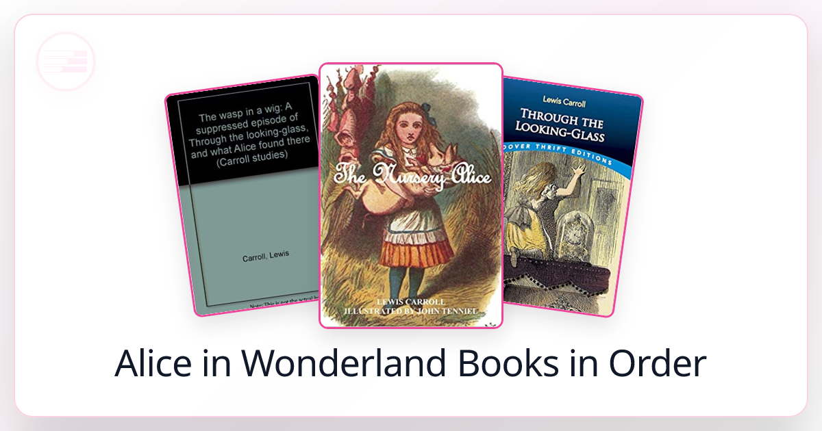 6 Alice in Wonderland Books in Order (Complete List 2026)