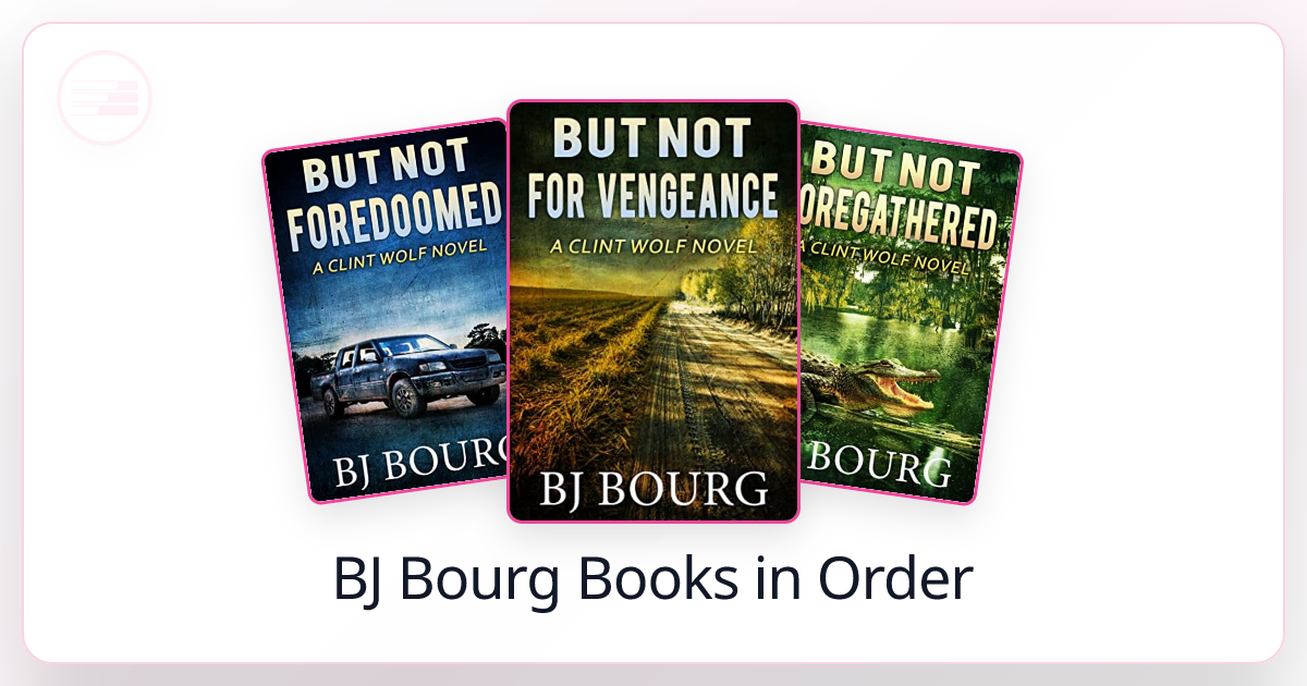 All 35 BJ Bourg Books in Order (2026)