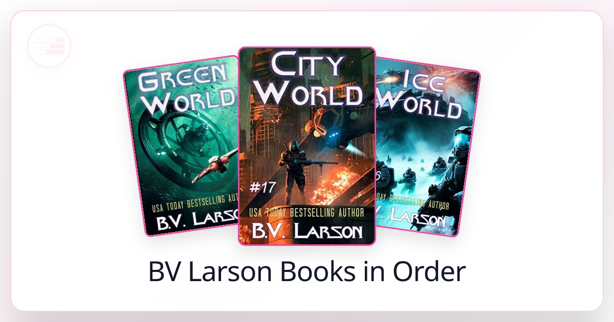 All 61 BV Larson Books in Order (2026)