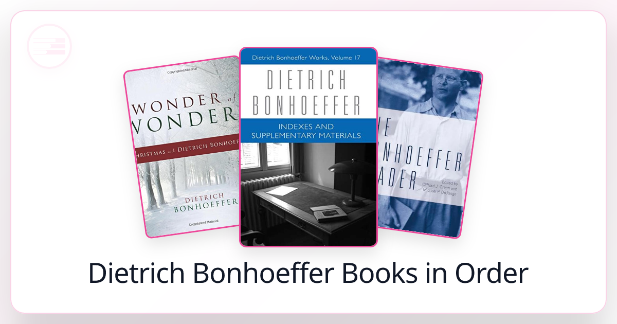 41 Dietrich Bonhoeffer Books in Order (Complete List 2026)