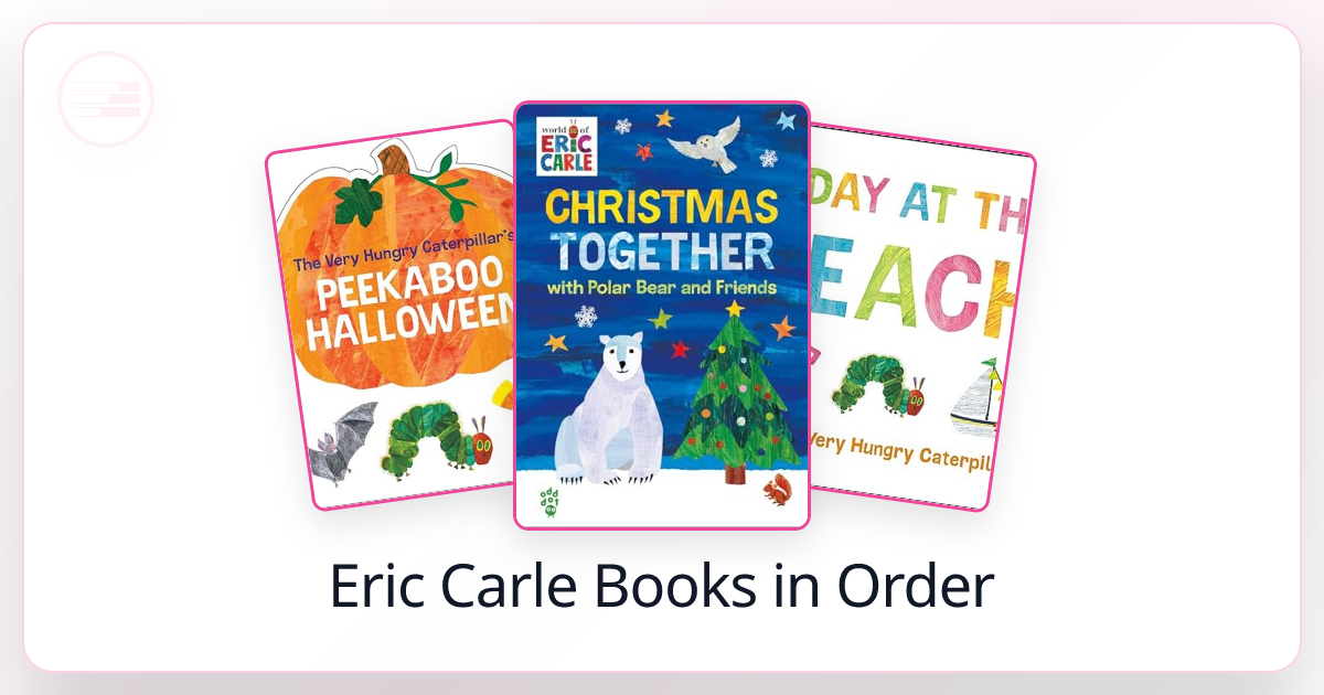 All 162 Eric Carle Books in Order (Complete List 2026)