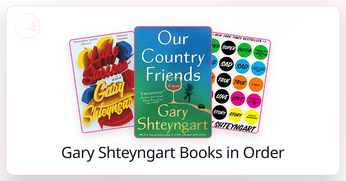 All 5 Gary Shteyngart Books in Order (2026)