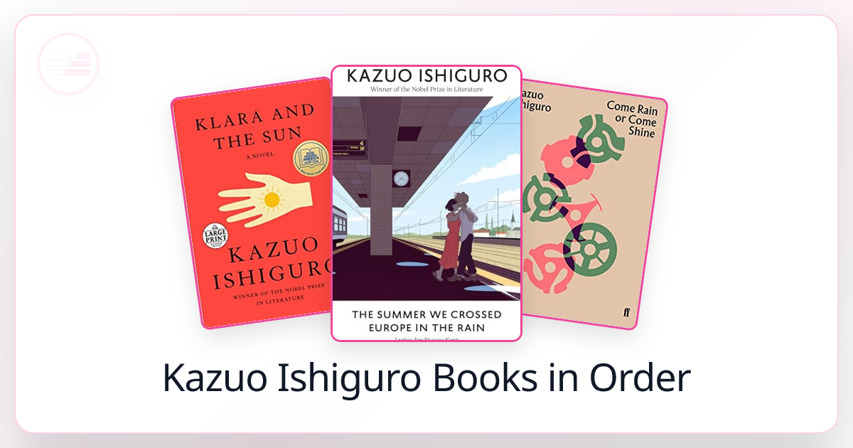 All 12 Kazuo Ishiguro Books in Order (Complete List 2026)