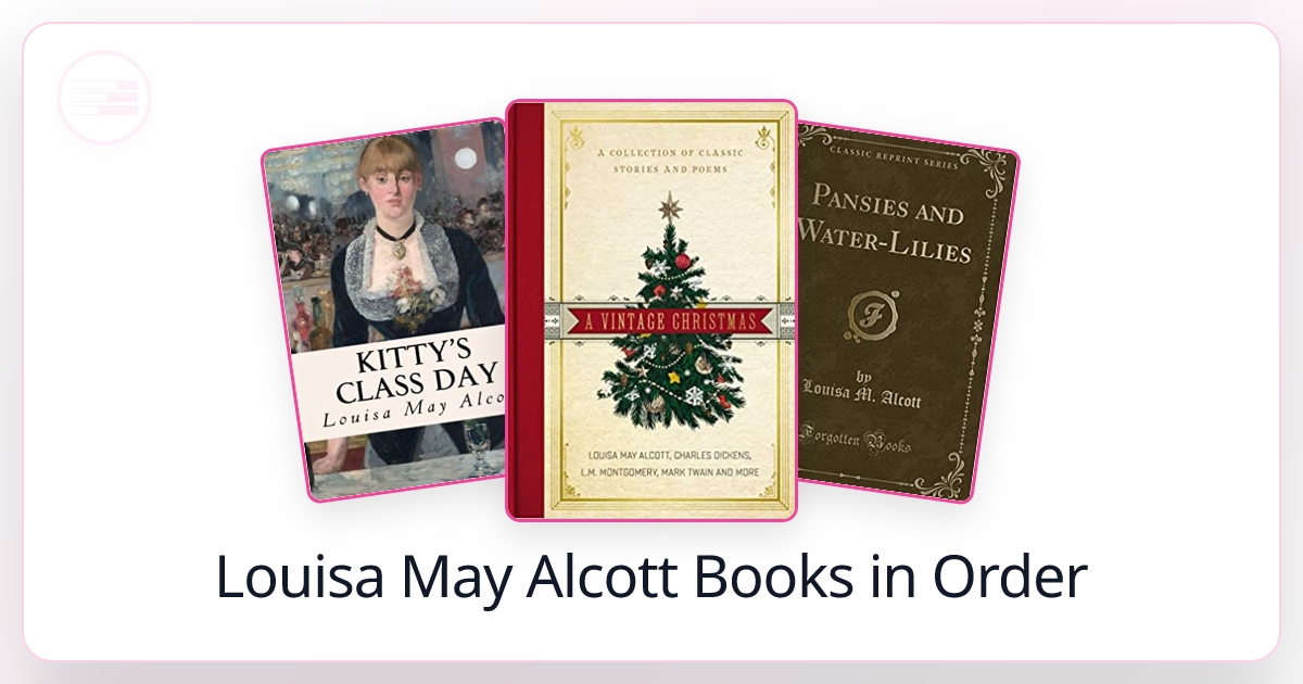 All 94 Louisa May Alcott Books in Order (Complete List 2026)