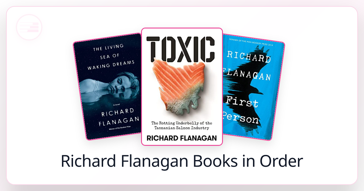 All 10 Richard Flanagan Books in Order (Complete List 2026)