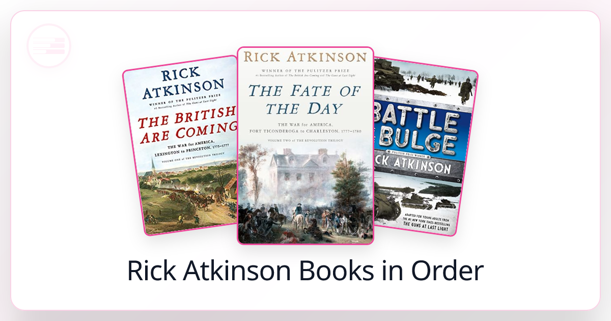 All 11 Rick Atkinson Books in Order (Complete List 2026)