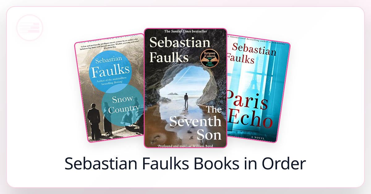 All 26 Sebastian Faulks Books in Order (2026)