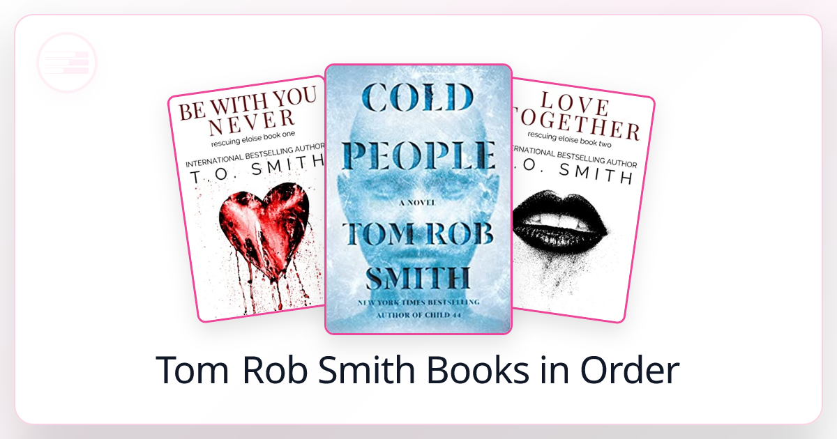 All 8 Tom Rob Smith Books in Order (Complete List 2026)