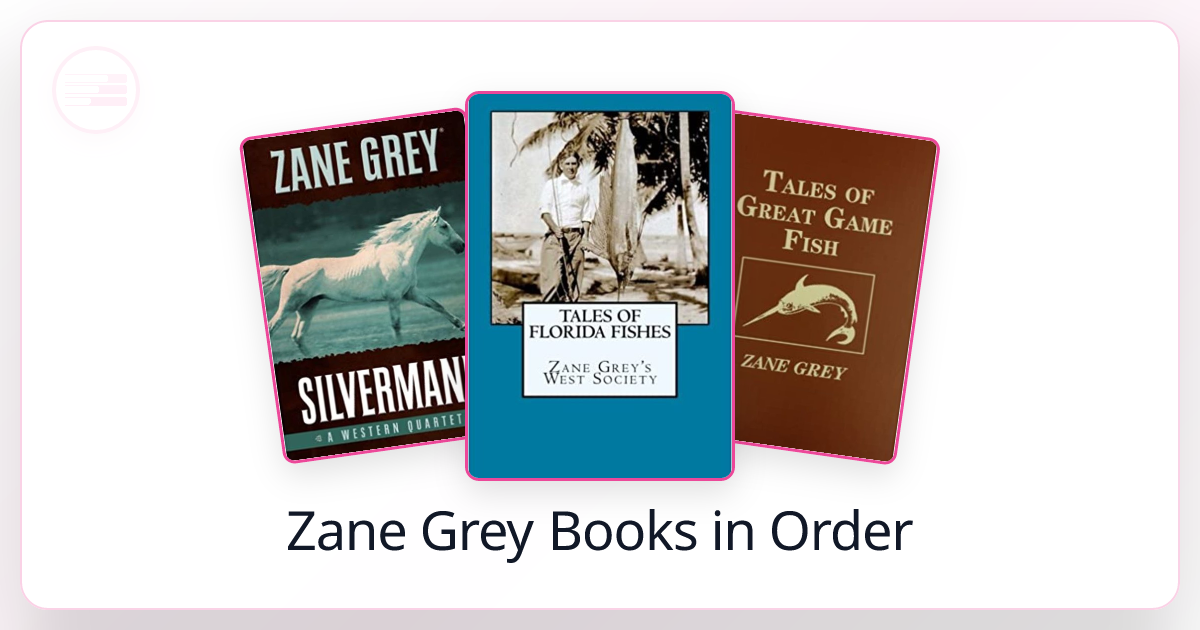 All 135 Zane Grey Books in Order (Complete List 2026)